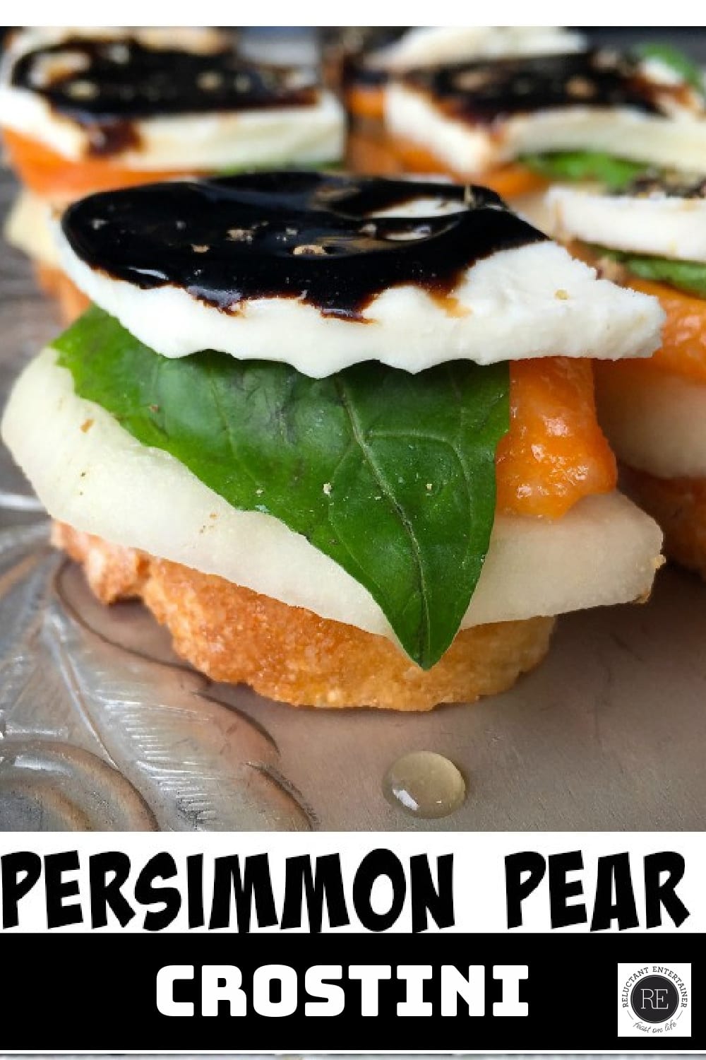 Persimmon Pear Caprese Crostini - Reluctant Entertainer