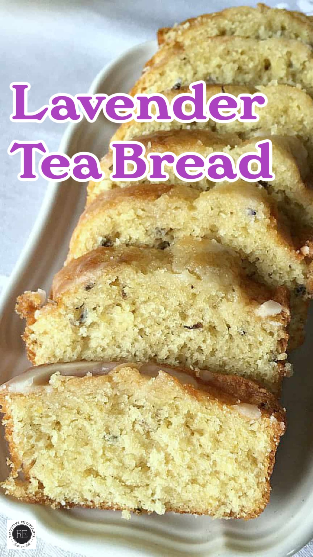 Lavender Tea Bread - Reluctant Entertainer