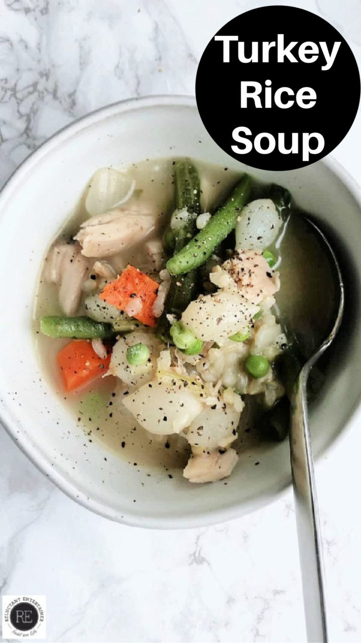 Turkey Rice Soup - Reluctant Entertainer