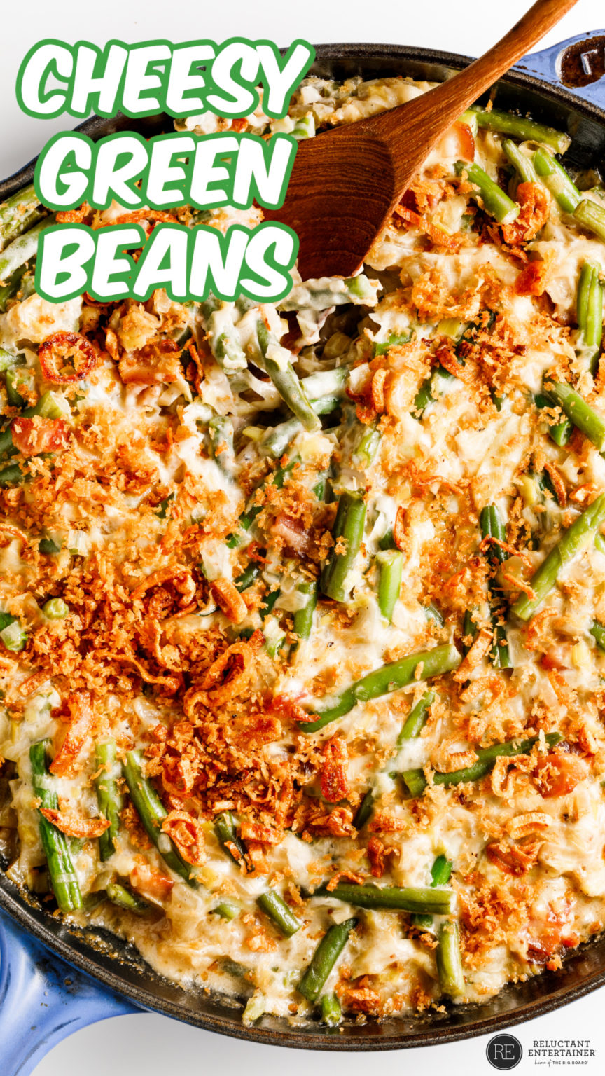 Cheesy Green Beans - Reluctant Entertainer