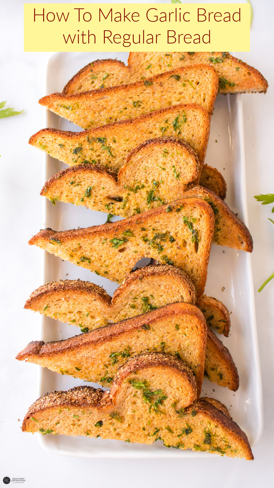 How To Make Garlic Bread with Regular Bread - Reluctant Entertainer