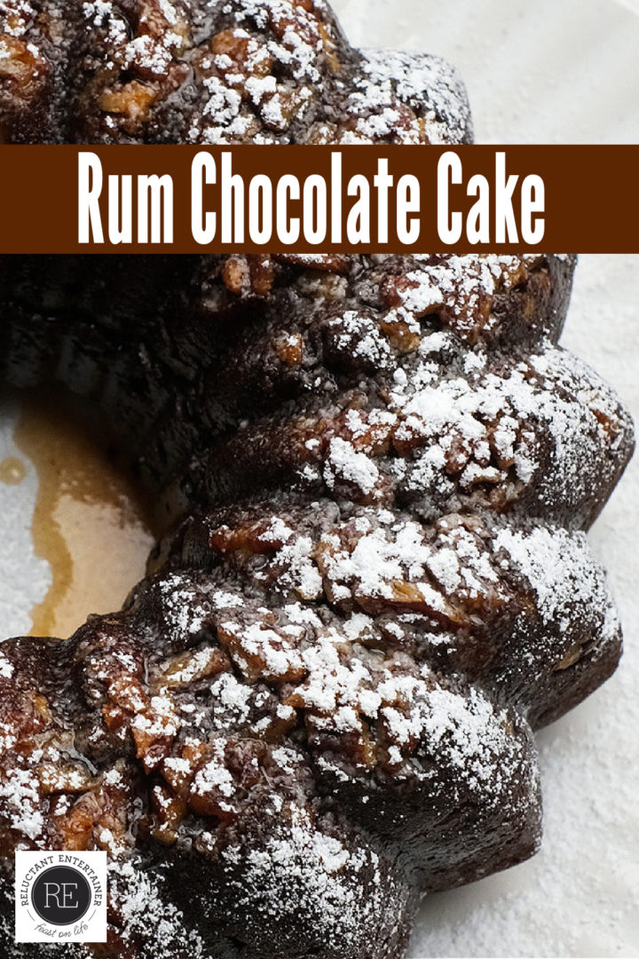 Chocolate Rum Cake - Reluctant Entertainer